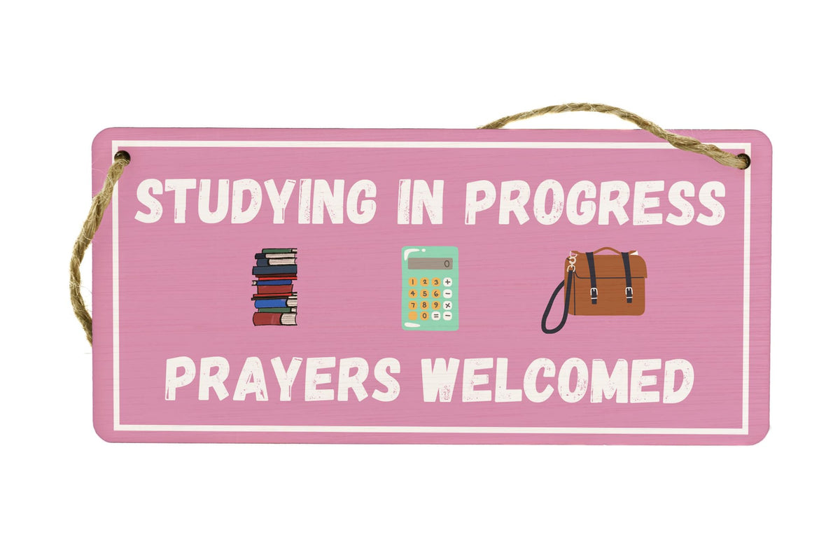 Plywood Hanging Sign: Studying in Progress. Prayers Welcomed ...